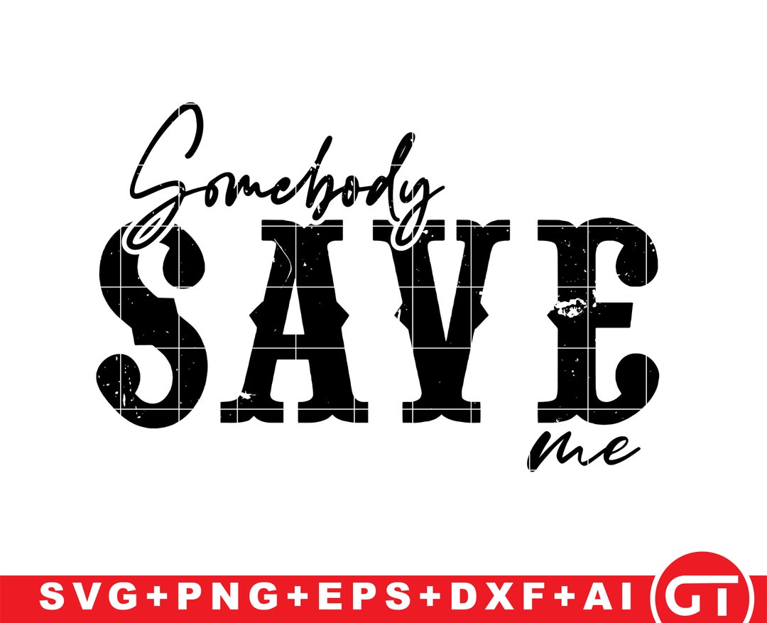 Somebody Save Me Svg Country Music Png , Cowboy, Vintage Somebody Save ...