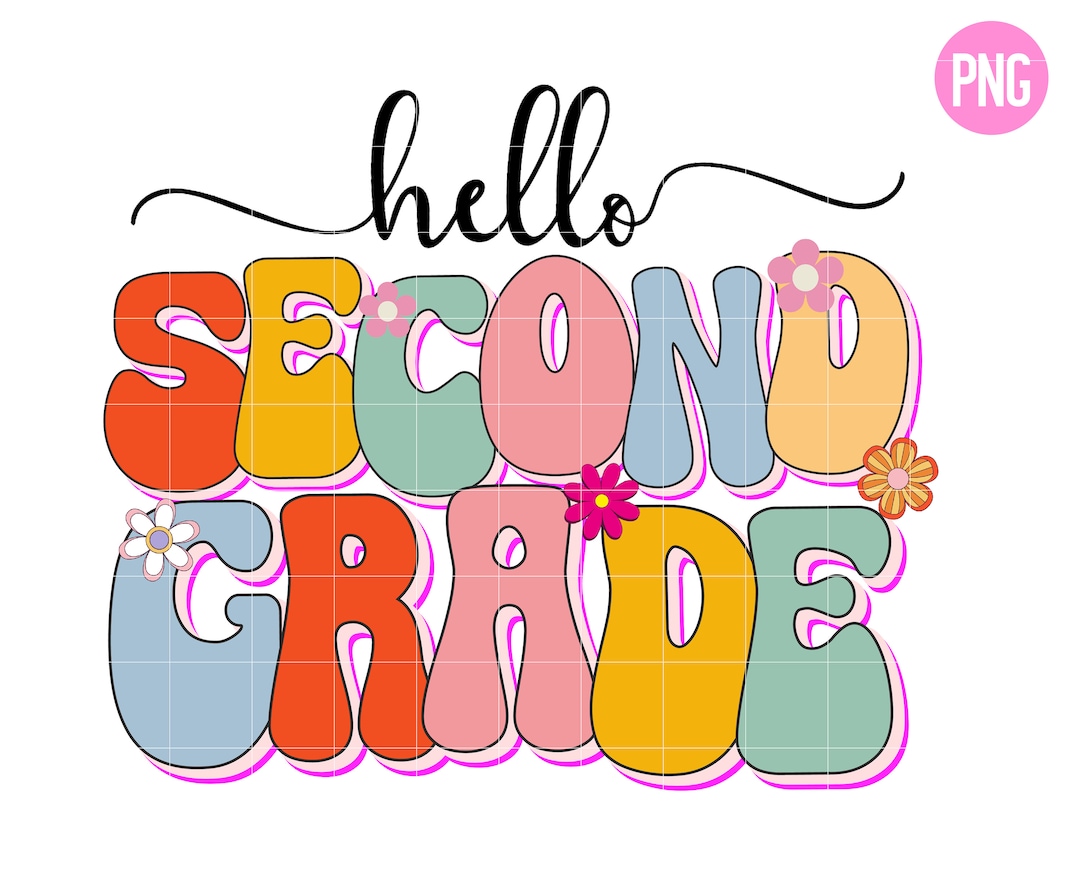 Hello Second Grade Png, 2nd Grade Teacher PNG, Back to School, Firs Day ...