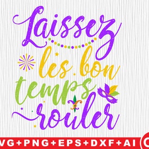 Laissez Les Bons Temps Rouler Svg , Svg Mardi Gras Quote , Happy Mardi ...
