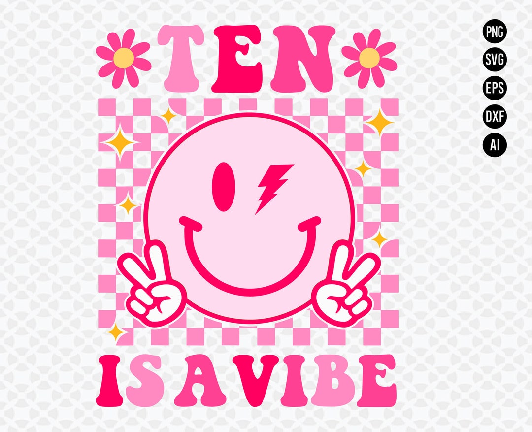 Ten is A Vibe SVG PNG, 10th Birthday Groovy Pink Girls 10 Years Old Svg ...