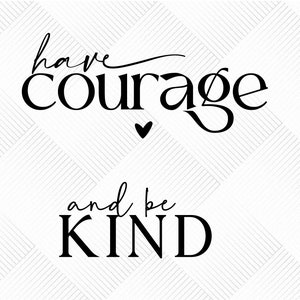 Have Courage and Be Kind Svg Boho Inspirational Svg Png, Positive ...