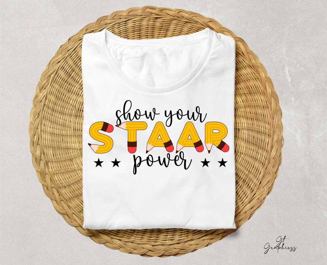 Show Your STAAR Power SVG PNG, Teacher Testing Exam Test Day Svg File ...