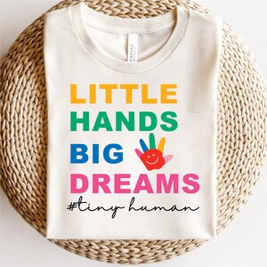Little Hands, Big Dreams Tiny Humans Svg Png Eps , Funny Teacher Svg ...