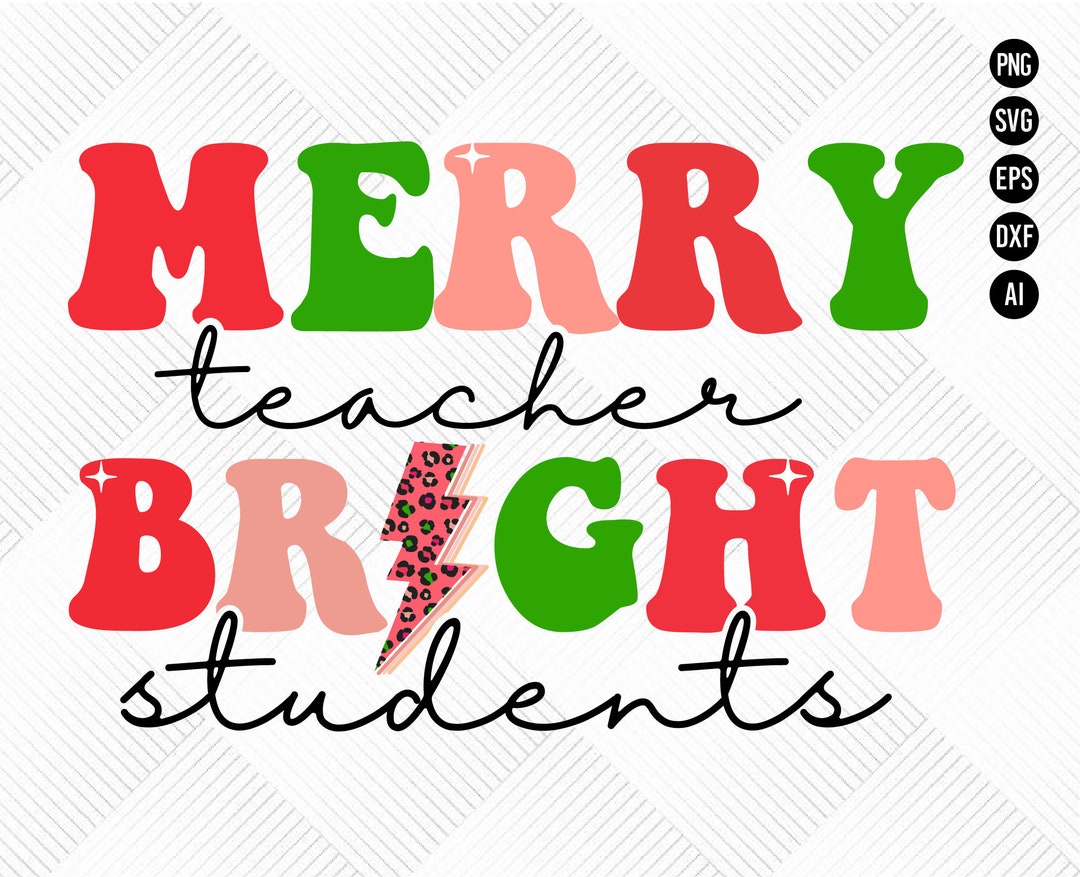 Merry Teacher Bright Students SVG, Christmas Teacher, Merry Teacher Svg ...
