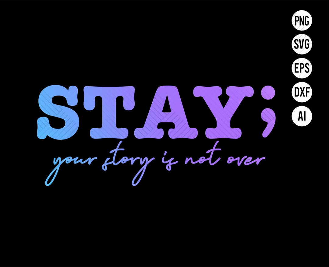 Your Story is Not Over Stay SVG PNG, Suicide Prevention Awareness Svg ...