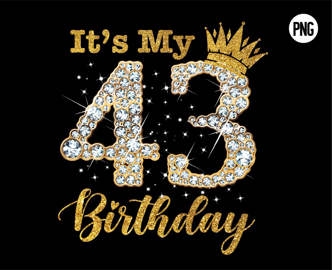 It's My 43th Birthday Queen PNG , 43 Years Old Shoes Crown Diamond Png ...