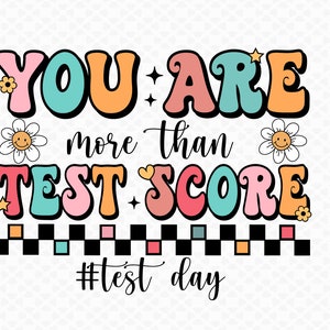 You Are More Than Test Score Test Day Svg Png , Motivation Teacher Svg ...