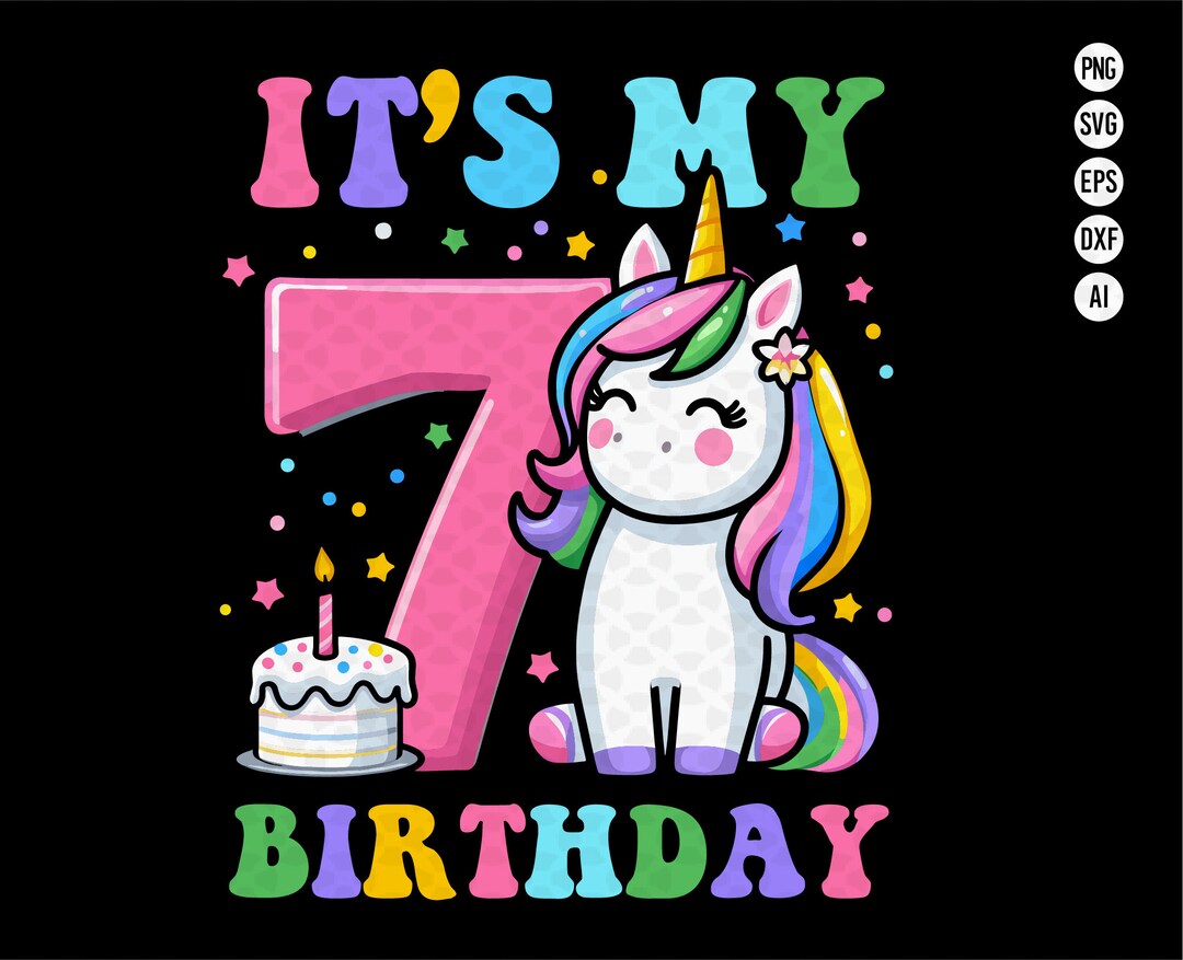 Unicorn Birthday Svg, My 7th Birthday Svg, Seven Birthday Svg, Birthday ...