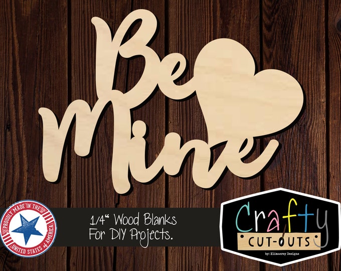 Be Mine Words Multiple Sizes Laser Cut Shapes Unfinished - Etsy