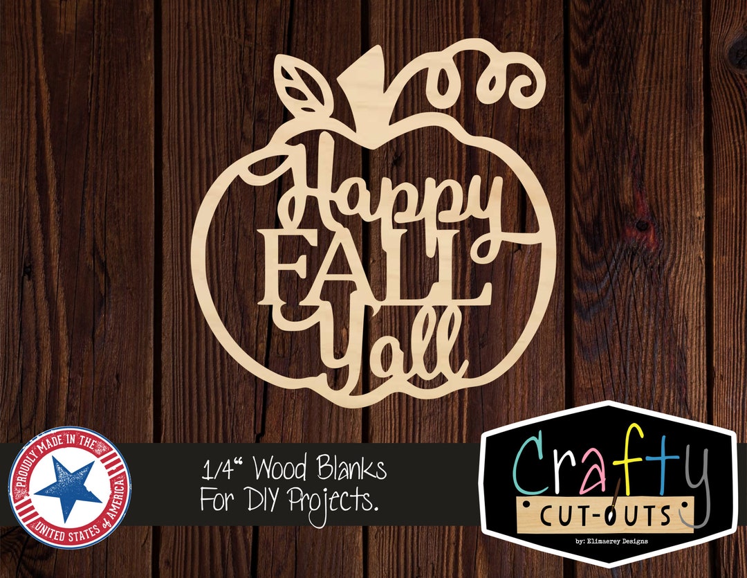 Happy Fall Ya'll | Multiple Sizes | Laser Cut Shapes | Unfinished Wood ...