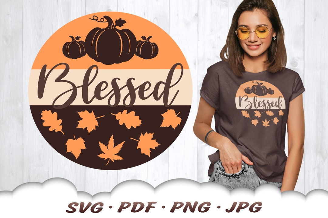 Blessed Pumpkin Svg Files for Cricut Fall Leaves Svg Blessed Svg Fall ...
