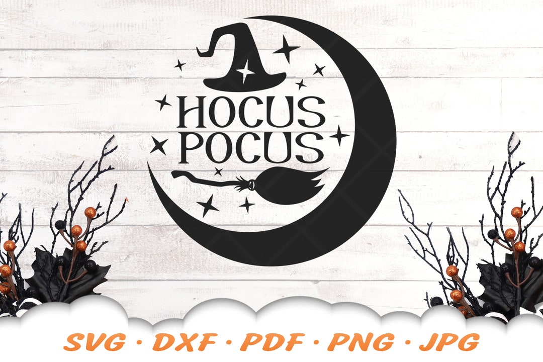 Hocus Pocus Svg Halloween Svg Witch Svg Moon Svg - Etsy