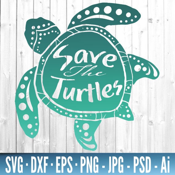 Save the Turtles SVG Sea Turtle SVG Turtle SVG Files for - Etsy