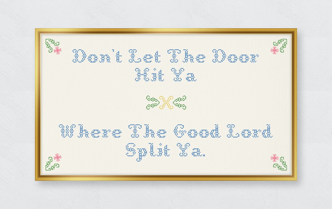 Don't Let the Door Hit Ya Where the Good Lord Split Ya Samsung Frame TV ...