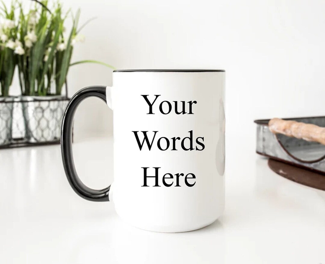 Custom Text Coffee Mug Customizable Coffee Cup Personalize - Etsy