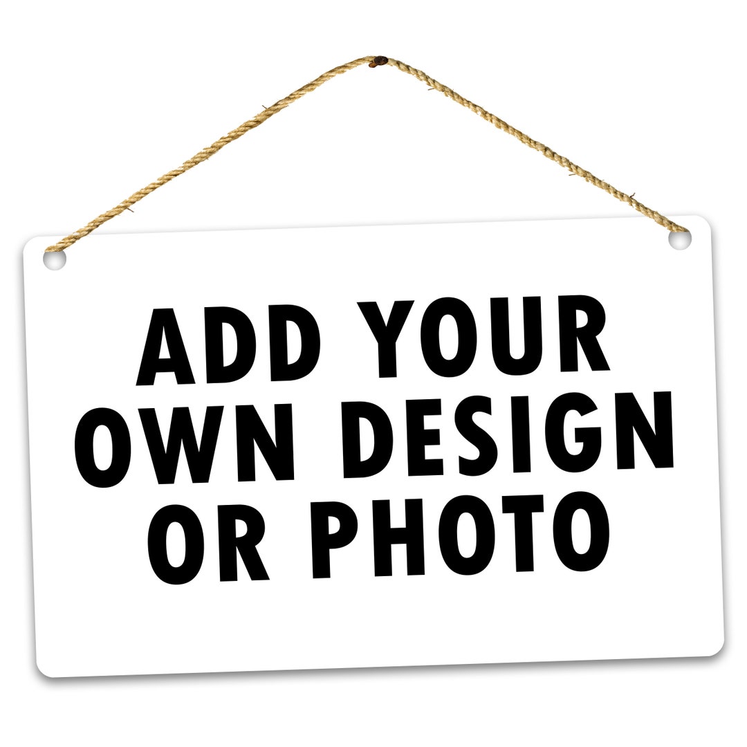 Custom Add Your Own Photo or Design Metal Sign - Personalized Plaque - Etsy