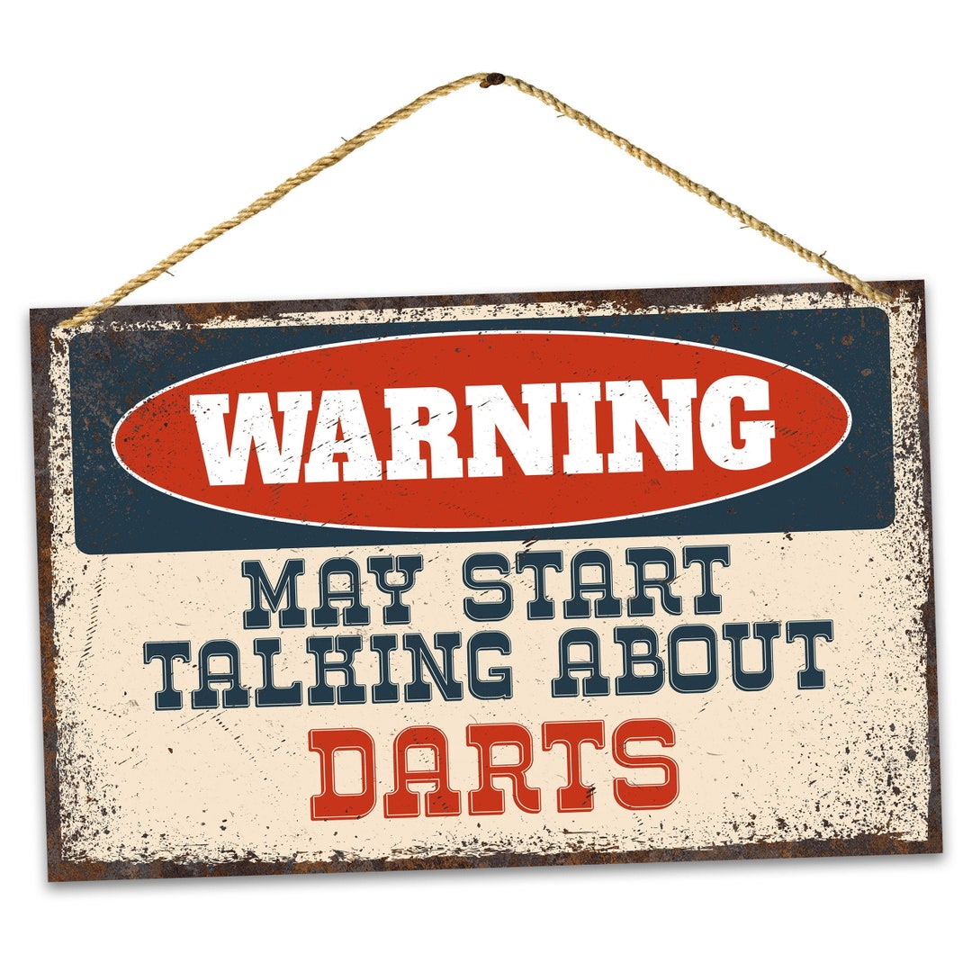 Funny Warning Darts Metal Sign, May Start Talking About Rustic Retro ...