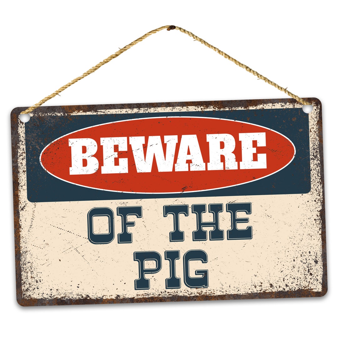 Funny Beware of Pig Metal Sign, Rustic Retro Weathered Distressed ...