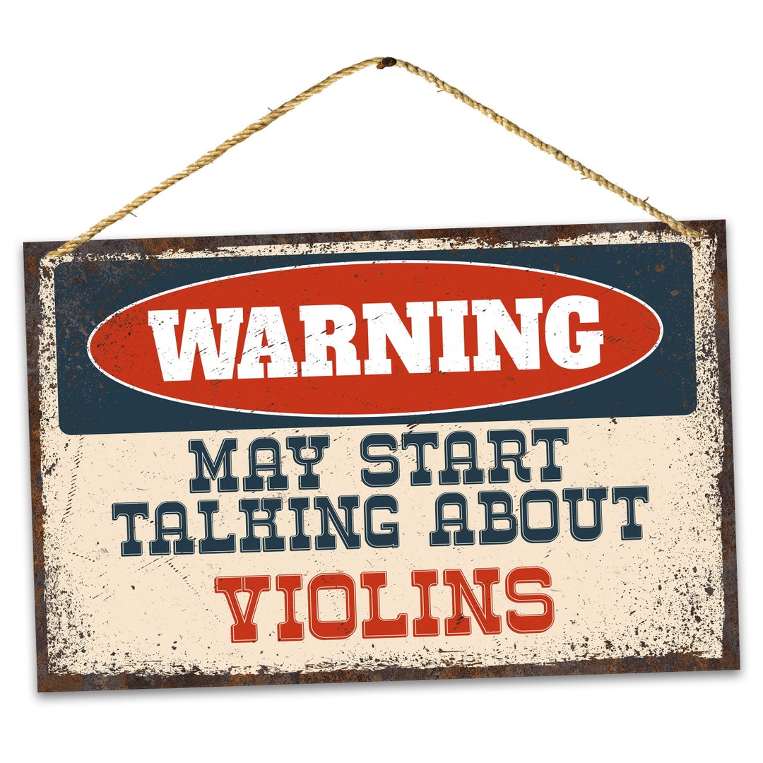 Funny Warning Violins Metal Sign, May Start Talking About Rustic Retro ...