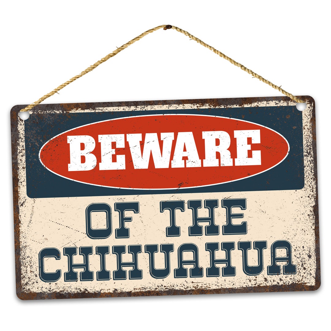 Funny Beware of Chihuahua Metal Sign, Rustic Retro Weathered Distressed ...