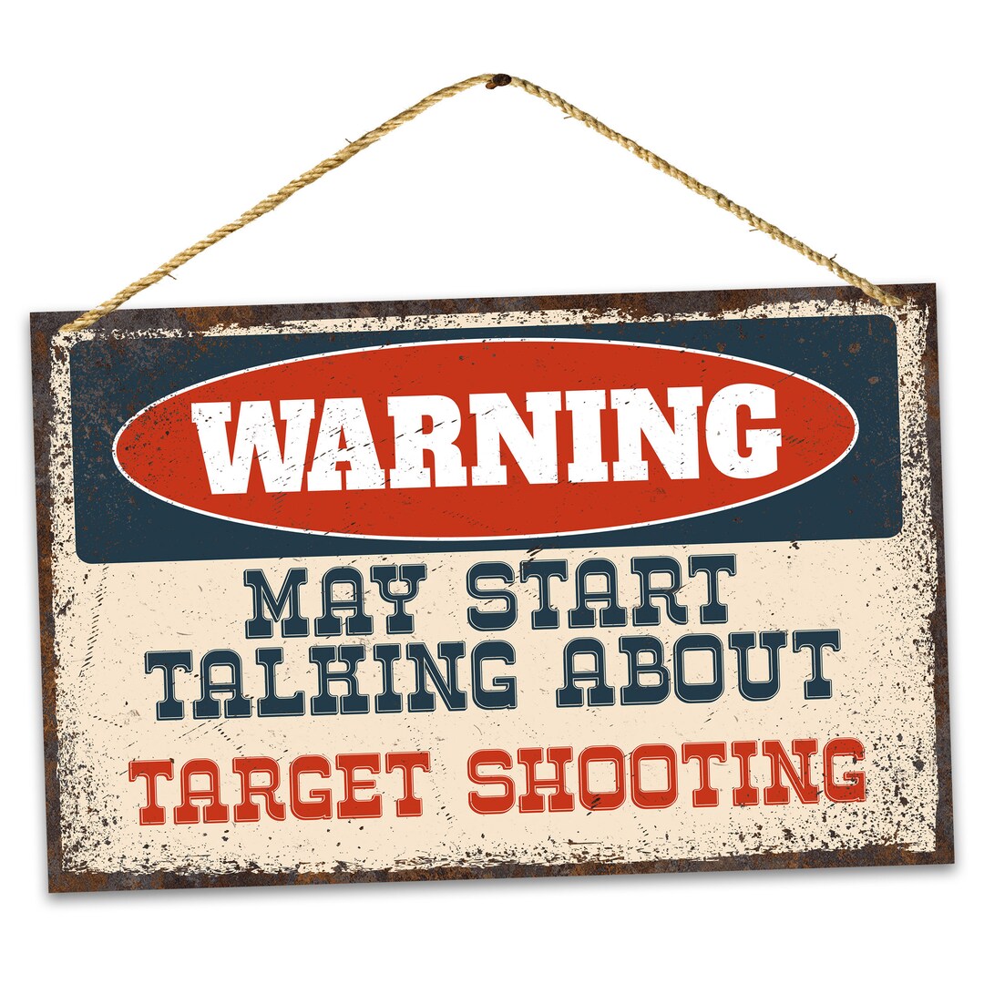 Funny Warning Target Shooting Metal Sign, May Start Talking About ...