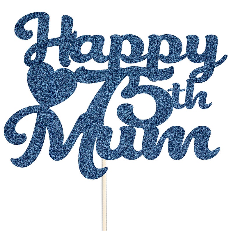 Happy 75th Birthday Mom Mum Glitter Cake Topper Mother Cake Etsy happy-75th-birthday-mom-mum-glitter-cake-topper-mother-cake-etsy