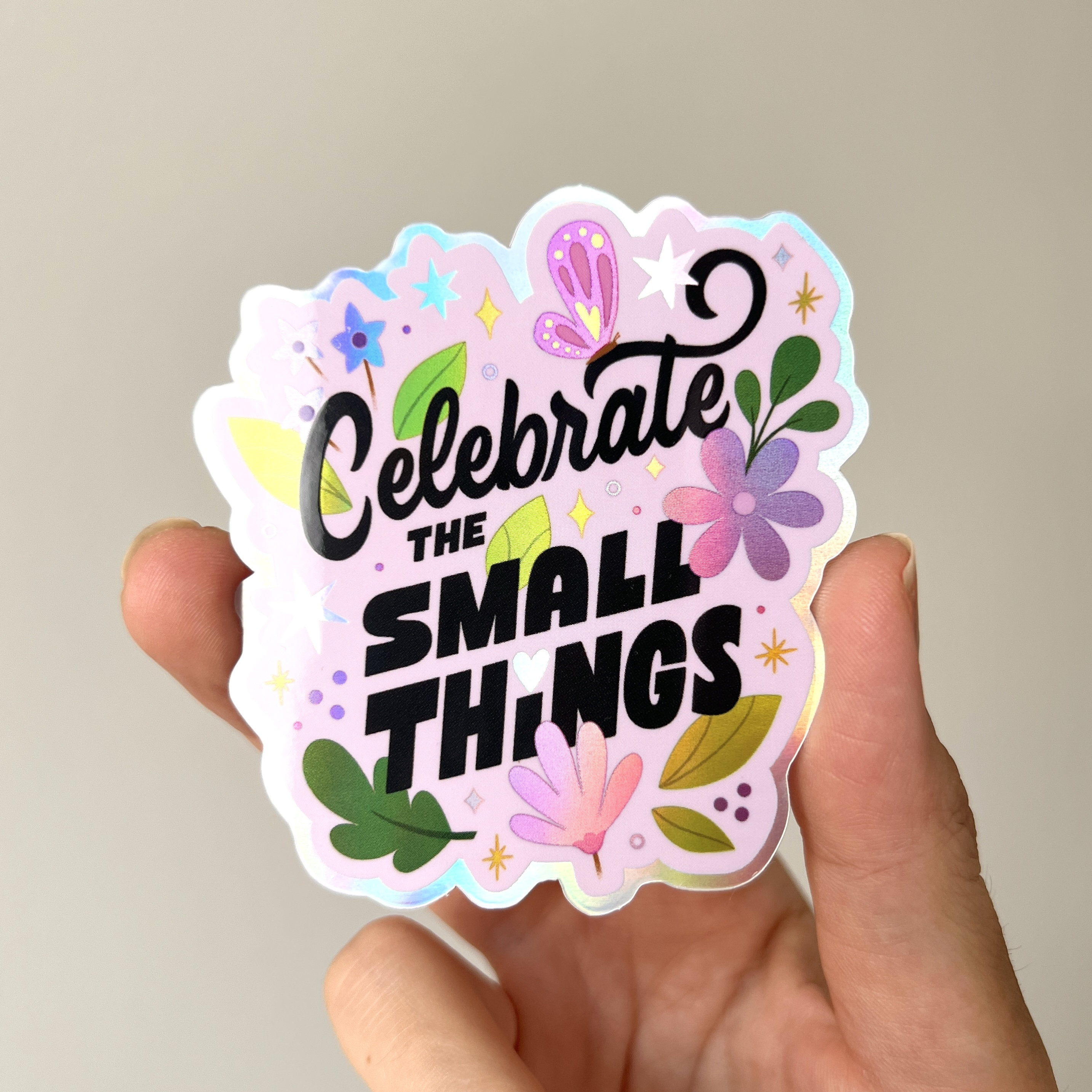 Celebrate the Small Things Holographic Sticker Waterproof for Laptop or ...