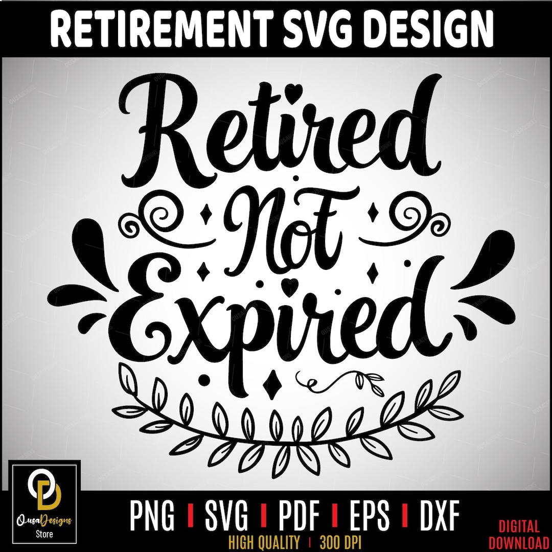 Retired Not Expired - Funny Retirement SVG PNG, Retired Life Clipart ...