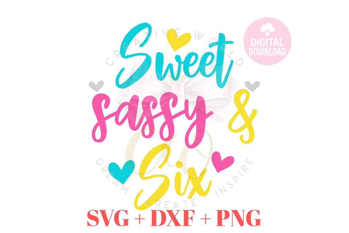 Sweet Sassy and Six svg Six Birthday Girl svg Sassy and | Etsy