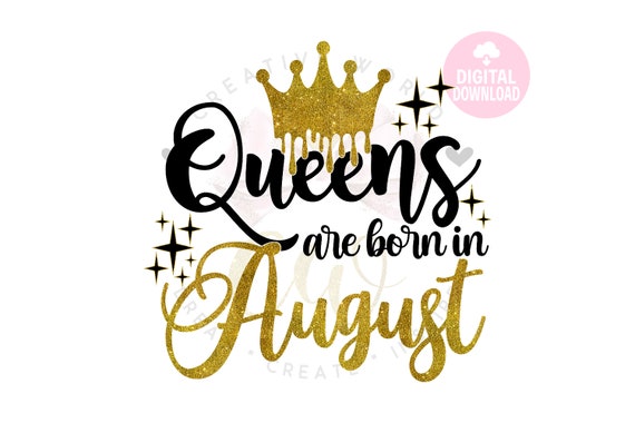 Queens are born in August svg August Queen svg Birthday | Etsy