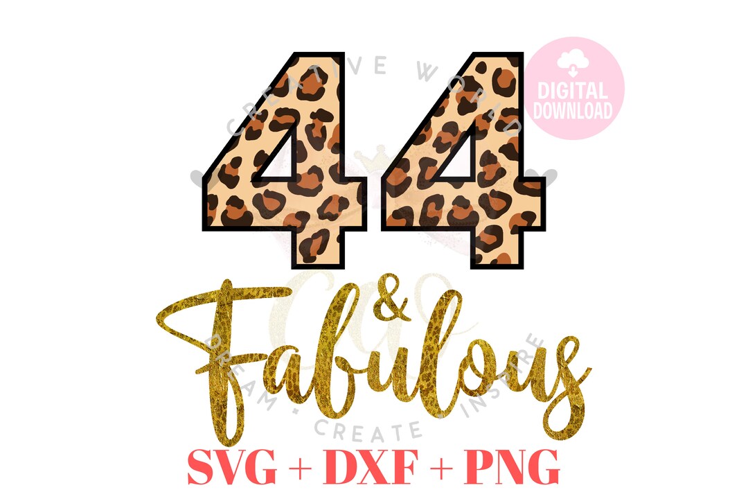 44 and Fabulous Svg 44th Birthday Svg Birthday Shirt Svg - Etsy