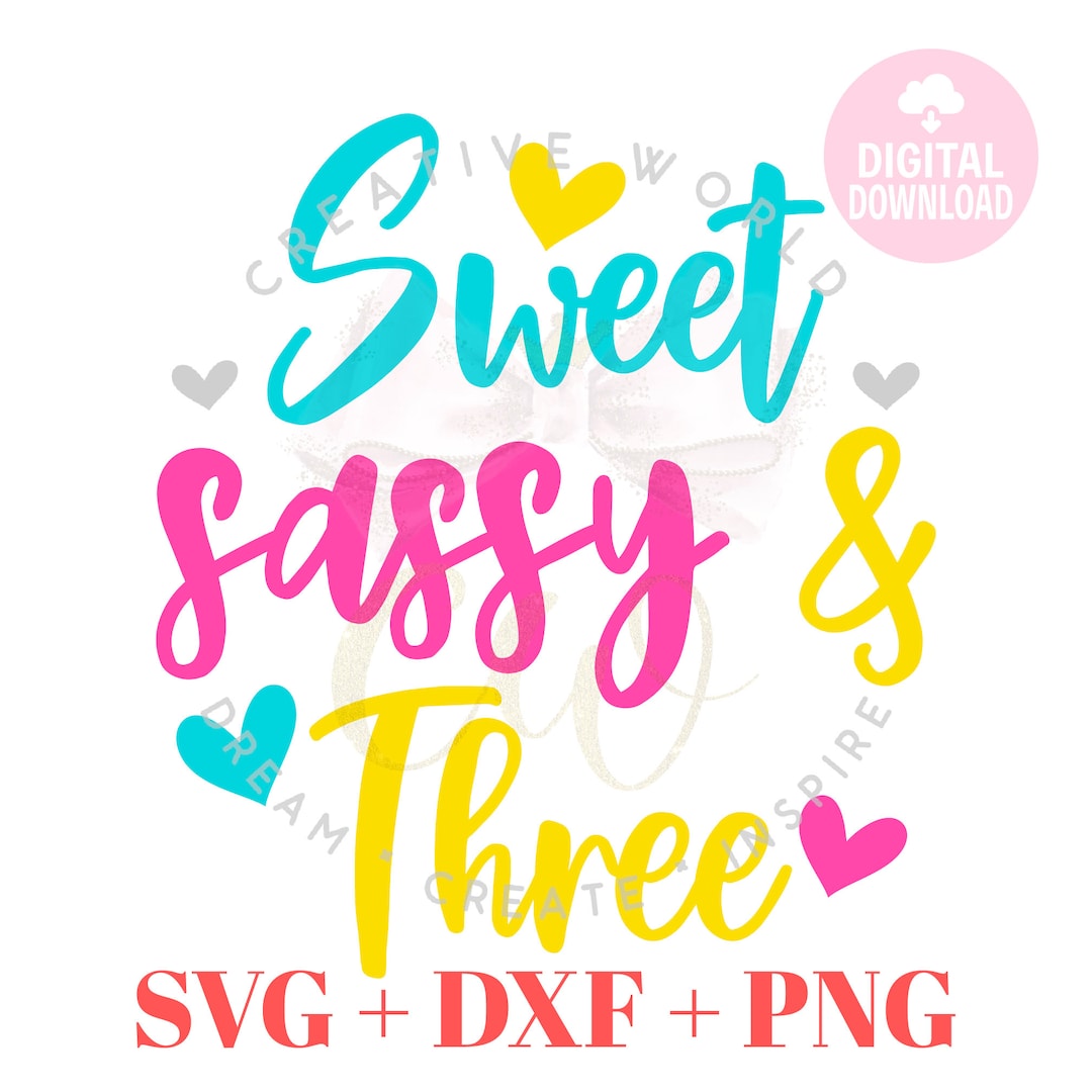 Sweet Sassy and Three Svg | Three Birthday Girl Svg | Sassy and Three ...
