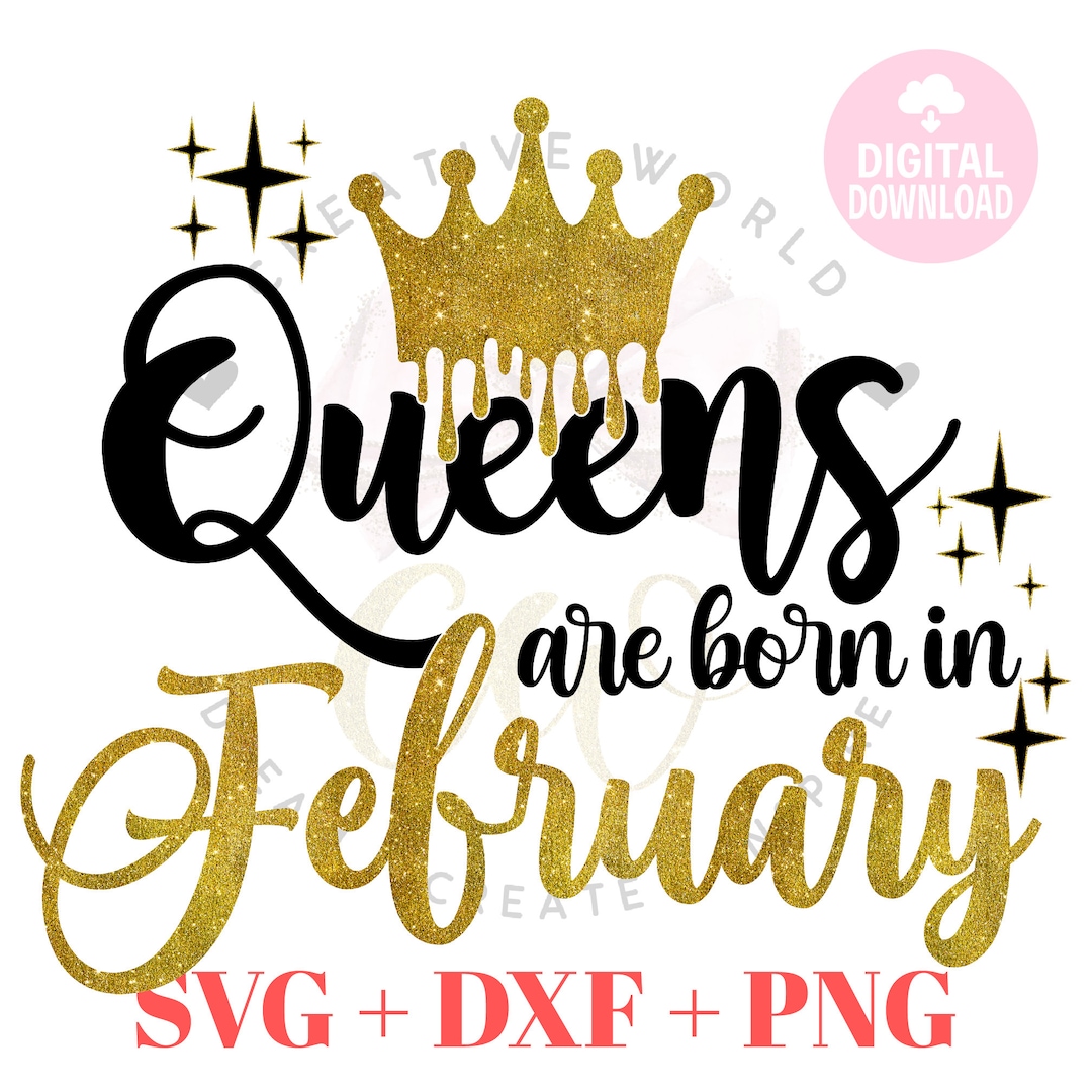 Queens Are Born in February Svg | February Queen Svg | Birthday Shirt ...