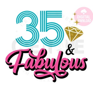 35 and Fabulous Svg 35th Birthday Svg Birthday Shirt Svg - Etsy