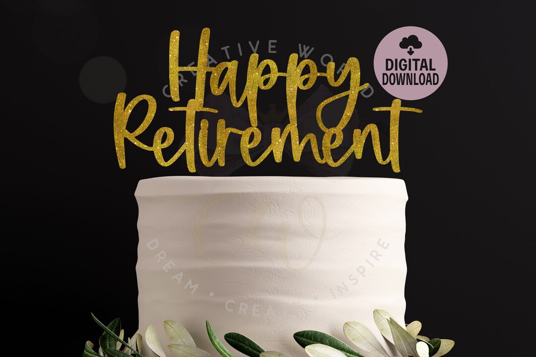 Happy Retirement Svg Happy Retirement Cake Topper Svg - Etsy