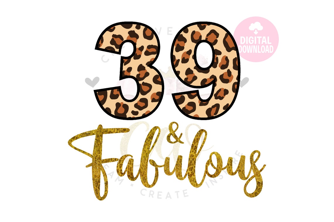 39 and Fabulous Svg 39th Birthday Svg Birthday Shirt Svg | Etsy