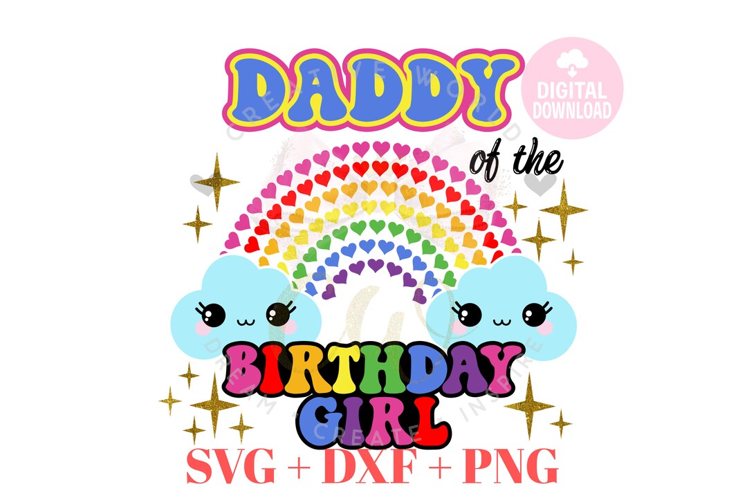 Daddy of the Rainbow Birthday Girl Svg Rainbow Birthday Svg - Etsy
