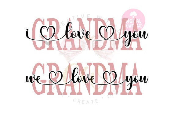 Grandma We Love You Svg Grandma I Love You Svg Mother Svg Etsy Uk