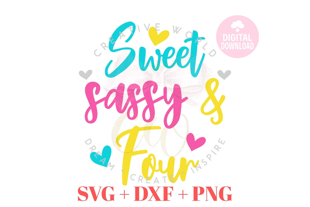 Sweet Sassy and Four Svg Four Birthday Girl Svg Sassy and - Etsy