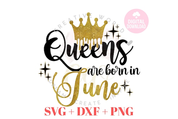 Queens Are Born in June Svg June Queen Svg Birthday Shirt - Etsy