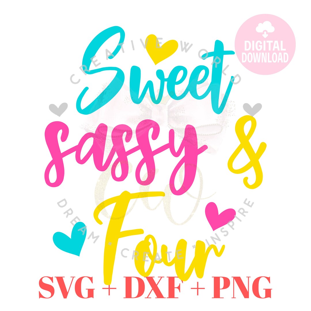 Sweet Sassy and Four Svg | Four Birthday Girl Svg | Sassy and Four Svg ...