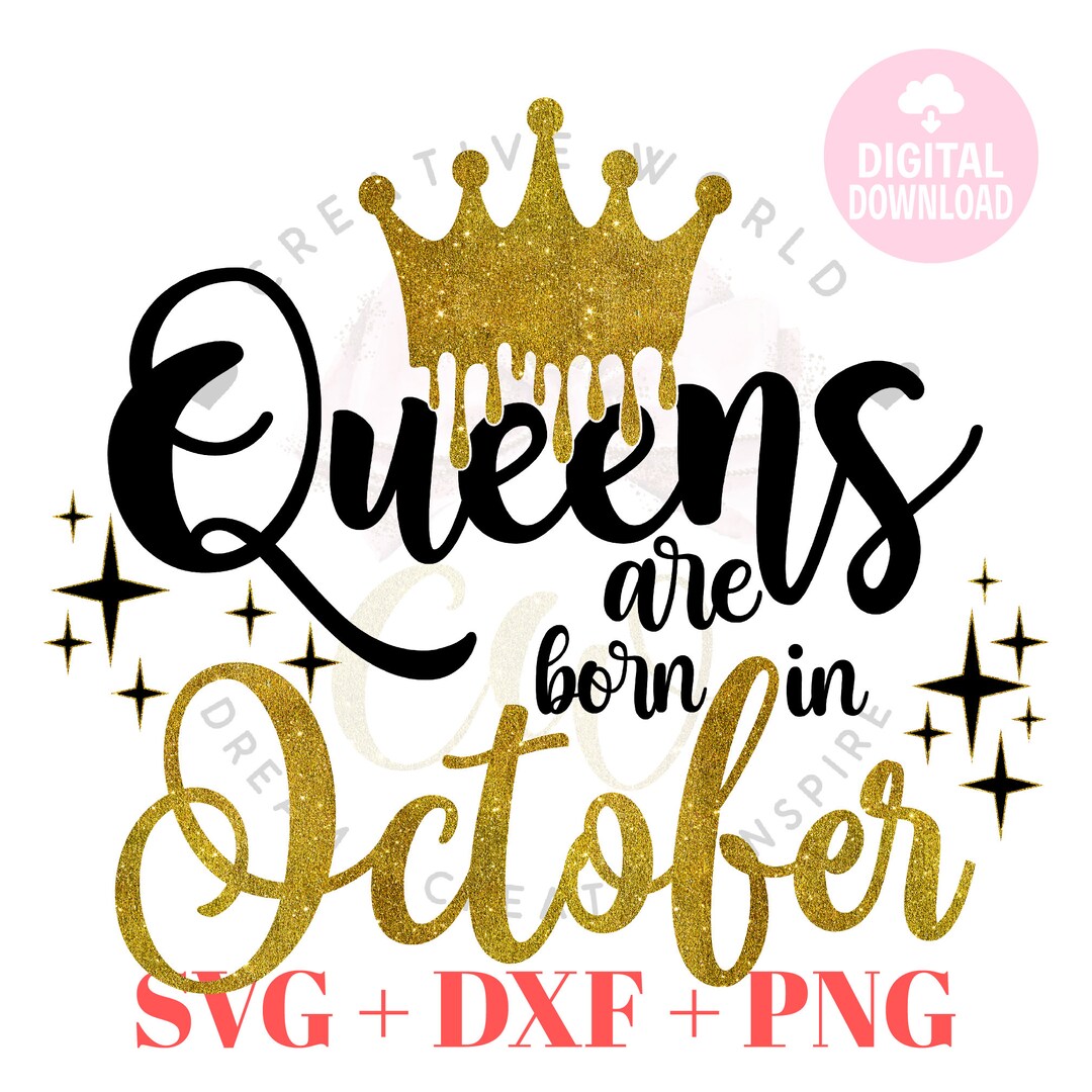 Queens Are Born in October Svg | October Queen Svg | Birthday Shirt Svg ...
