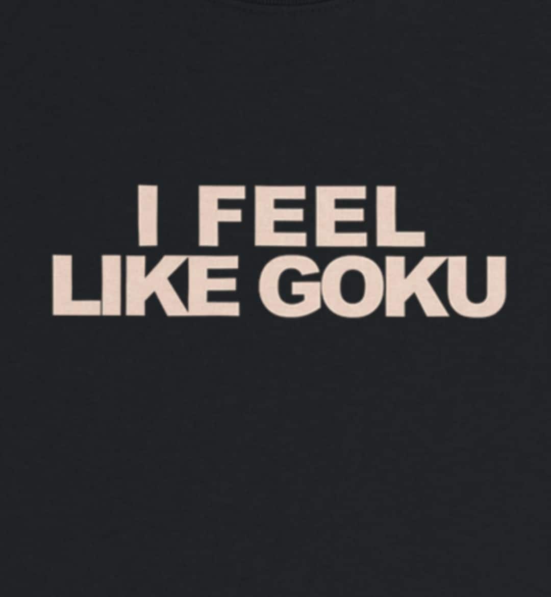 Camp Dropout "i Feel Like Goku" T-shirt - Streetwear / Son Gift ...