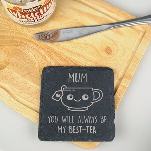 Mum You Will Always Be My Best-tea Square / Heart Slate Coaster, Tea ...