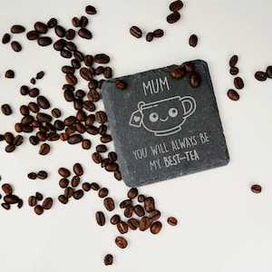 Mum You Will Always Be My Best-tea Mug With Slate Coaster Option ...