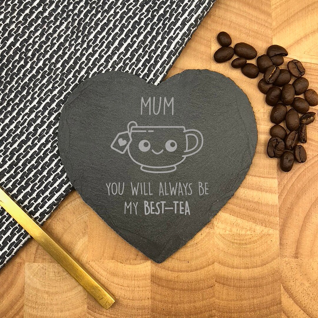 Mum You Will Always Be My Best-tea Square / Heart Slate Coaster, Tea ...