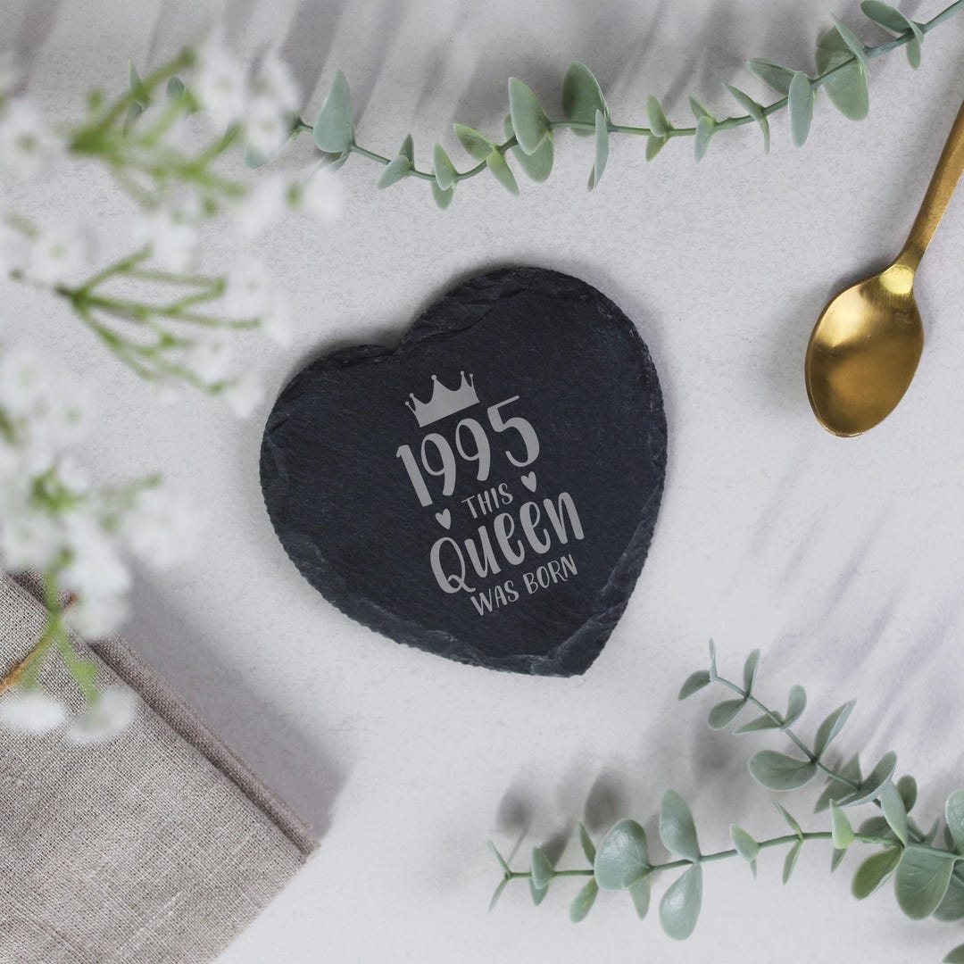 Laser Engraved Slate Heart Coaster "1995 This Queen Was Born" Design ...