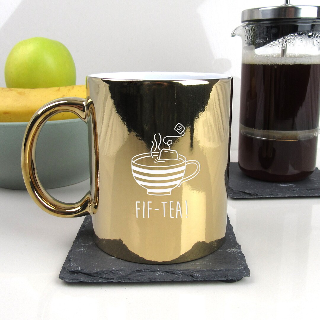 Engraved Shiny Metallic Gold Coffee Mug Cup "fif-tea" Design, Dad 50th ...