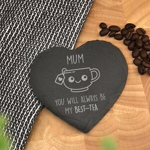 Mum You Will Always Be My Best-tea Square / Heart Slate Coaster, Tea ...