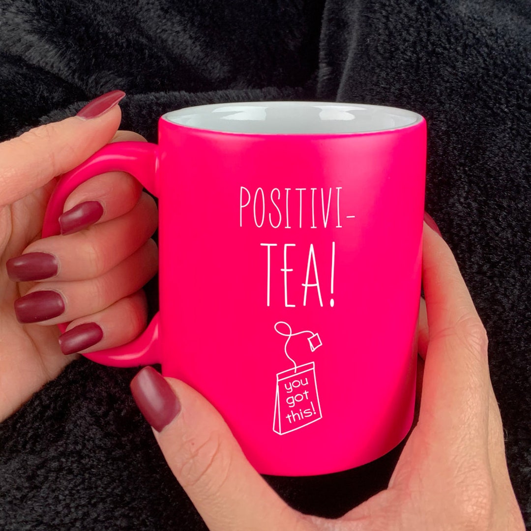 Positivity Mug, Positivi-tea Coffee Mug, Inspirational, Tea Puns, Self ...